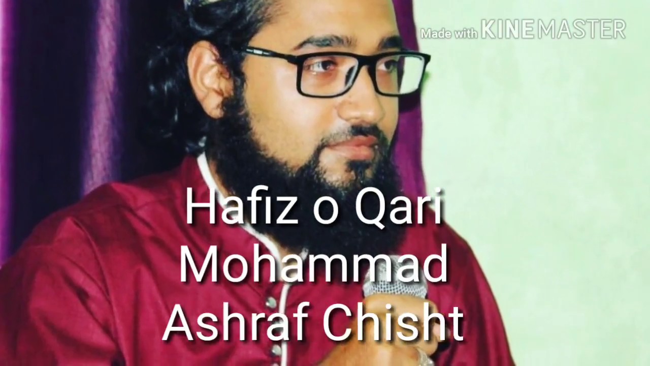 Beautiful new naat a Paak Hafiz Qari Mohammad Ashraf Chishti w.t 7400 ...