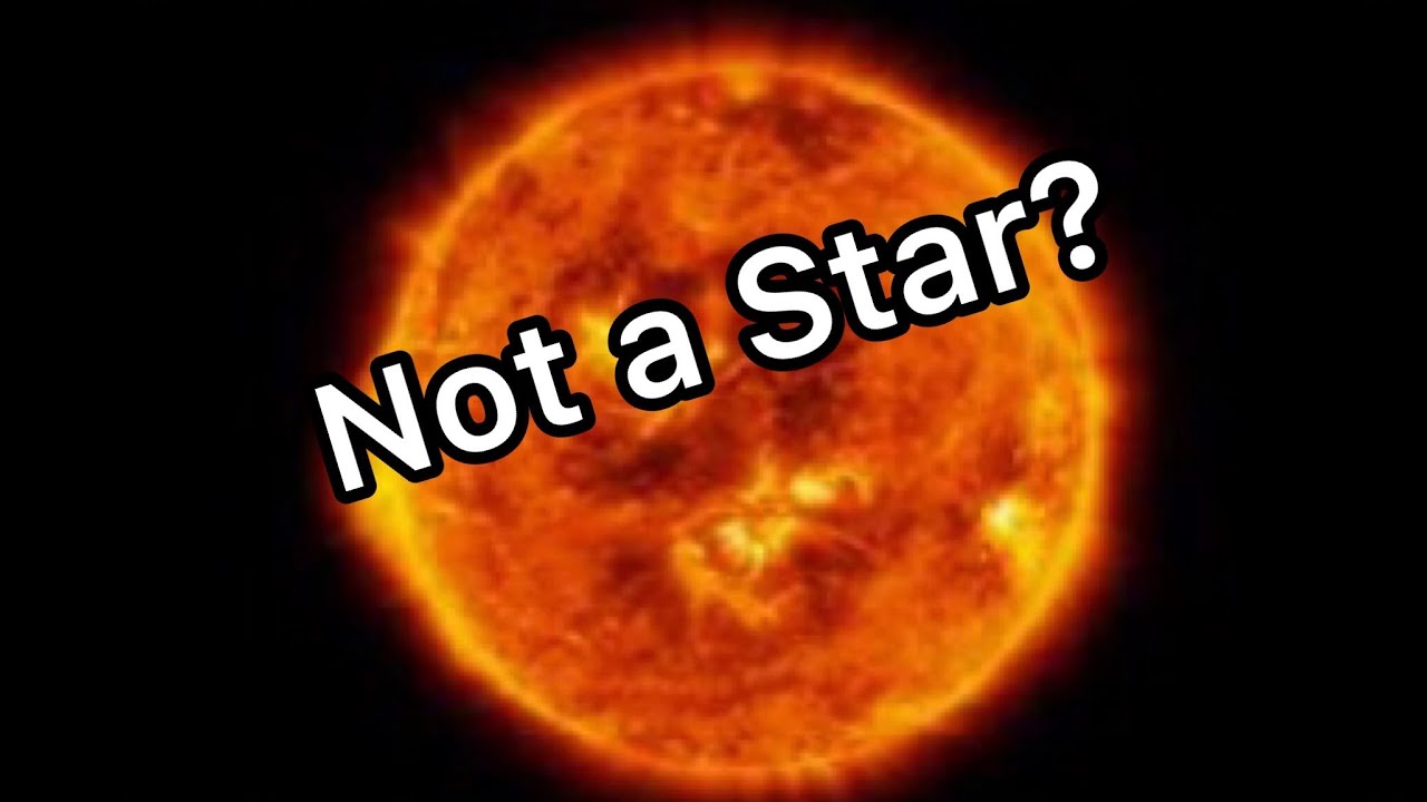 The Sun Is NOT a Star - YouTube