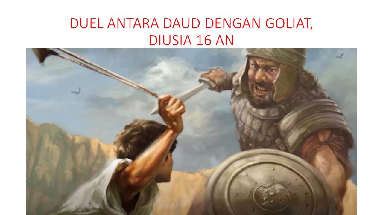 DUEL ANTARA DAUD DENGAN GOLIAT DIUSIA 16-AN - YouTube