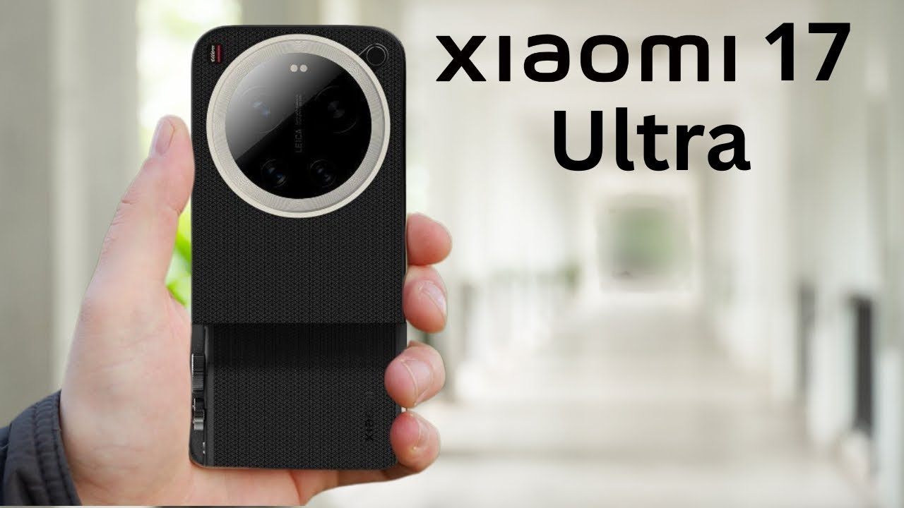 Xiaomi 17 Ultra Revealed Official Look - Price and Release Date - YouTube