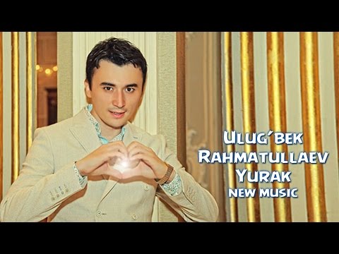 Ulug'bek Rahmatullayev - Yurak (Official music)