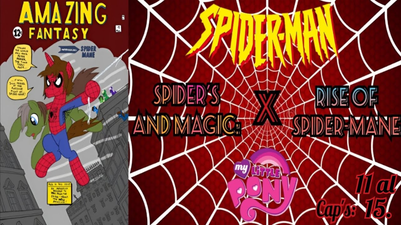 [SpiderMan X MLP]: Capítulos 11 al 15. Spider And Magic Rise Of ...