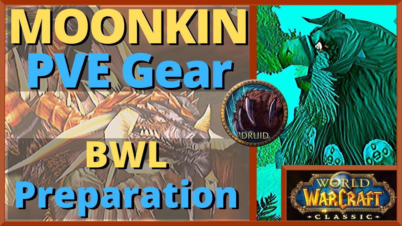 Moonkin PVE Gear - BWL Prep Guide! | Classic Wow | Druid | Phase 3 ...