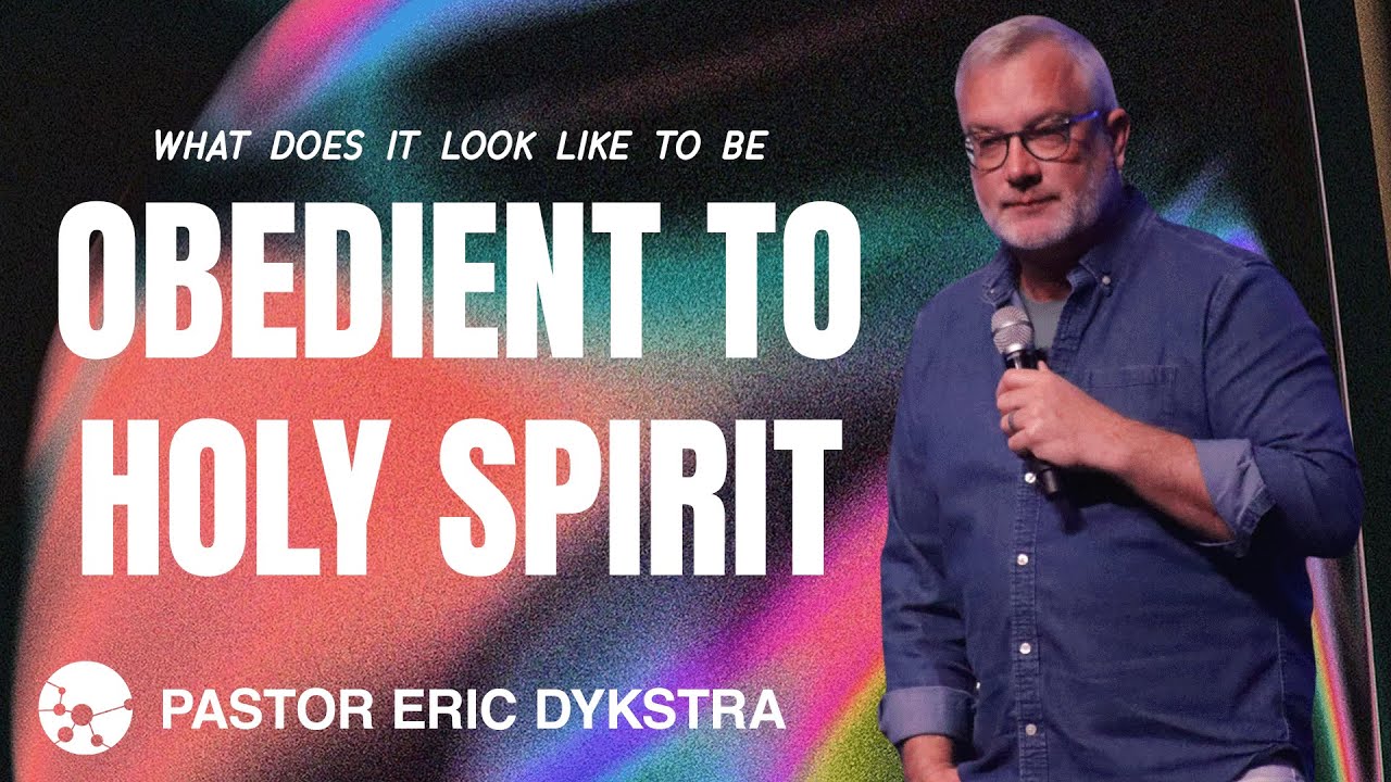 Obedient to Holy Spirit | Pastor Eric Dykstra - YouTube