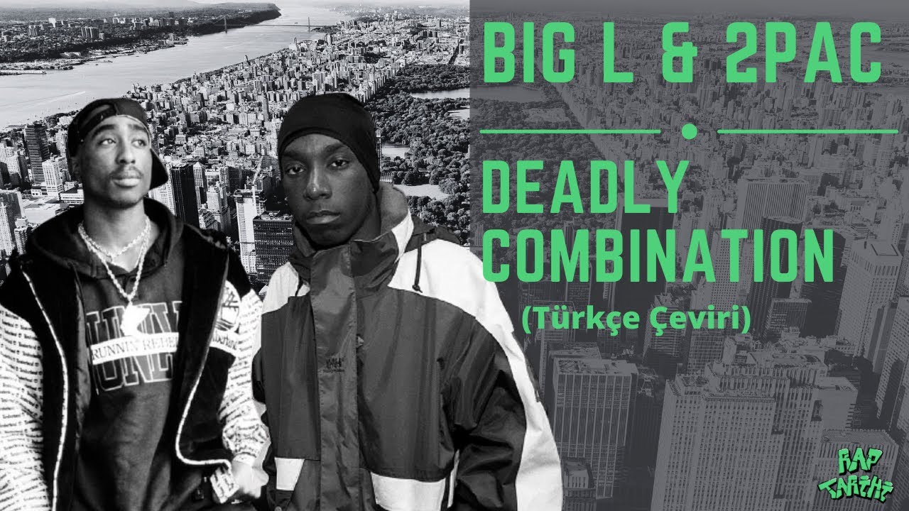 Big L ft 2pac | Deadly Combination | (Türkçe Çeviri) - YouTube