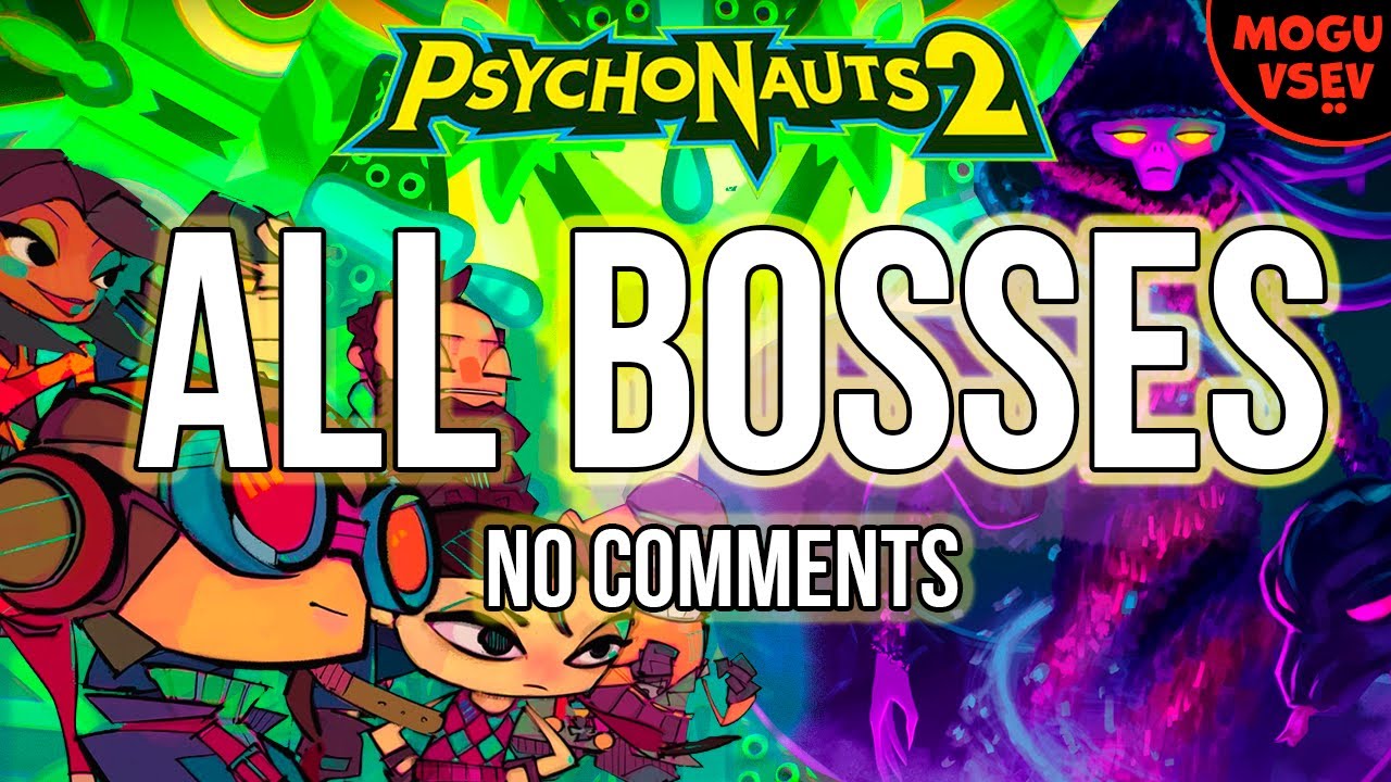 PSYCHONAUTS 2 | ALL BOSSES | NoComments - YouTube