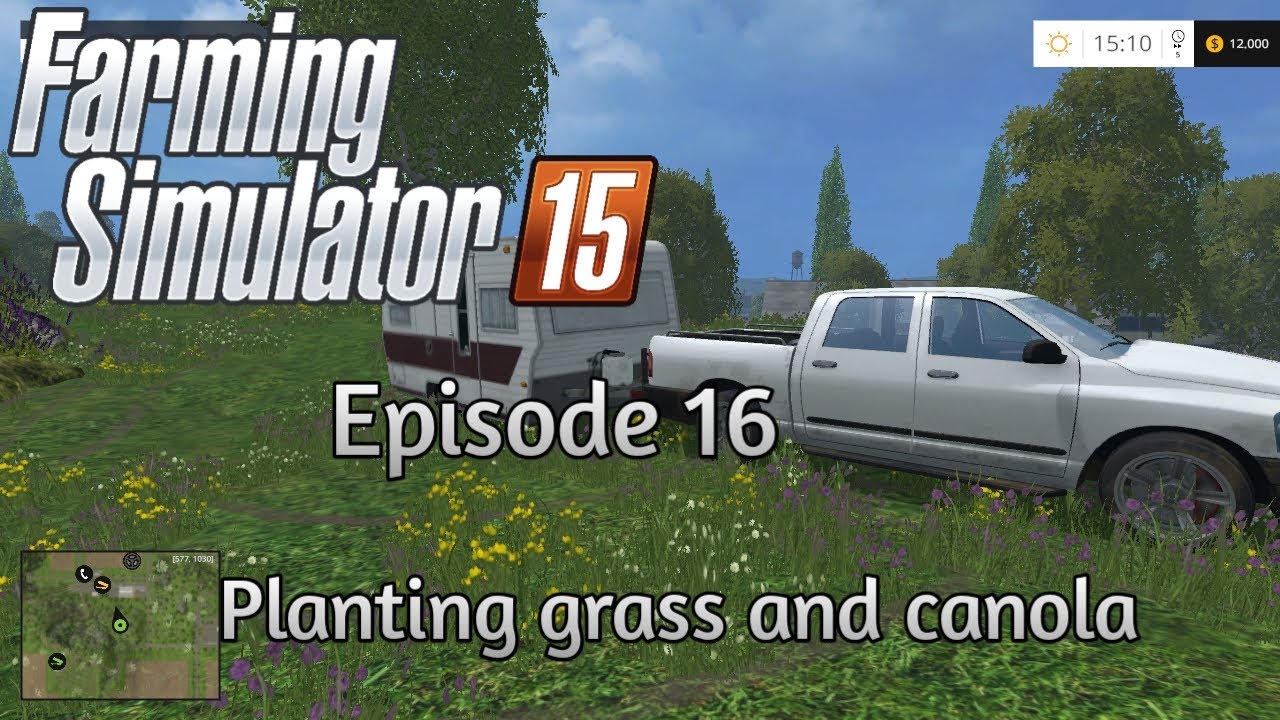 Planting grass and canola |Farming Simulator 15 Timelapse | Episode 16 ...