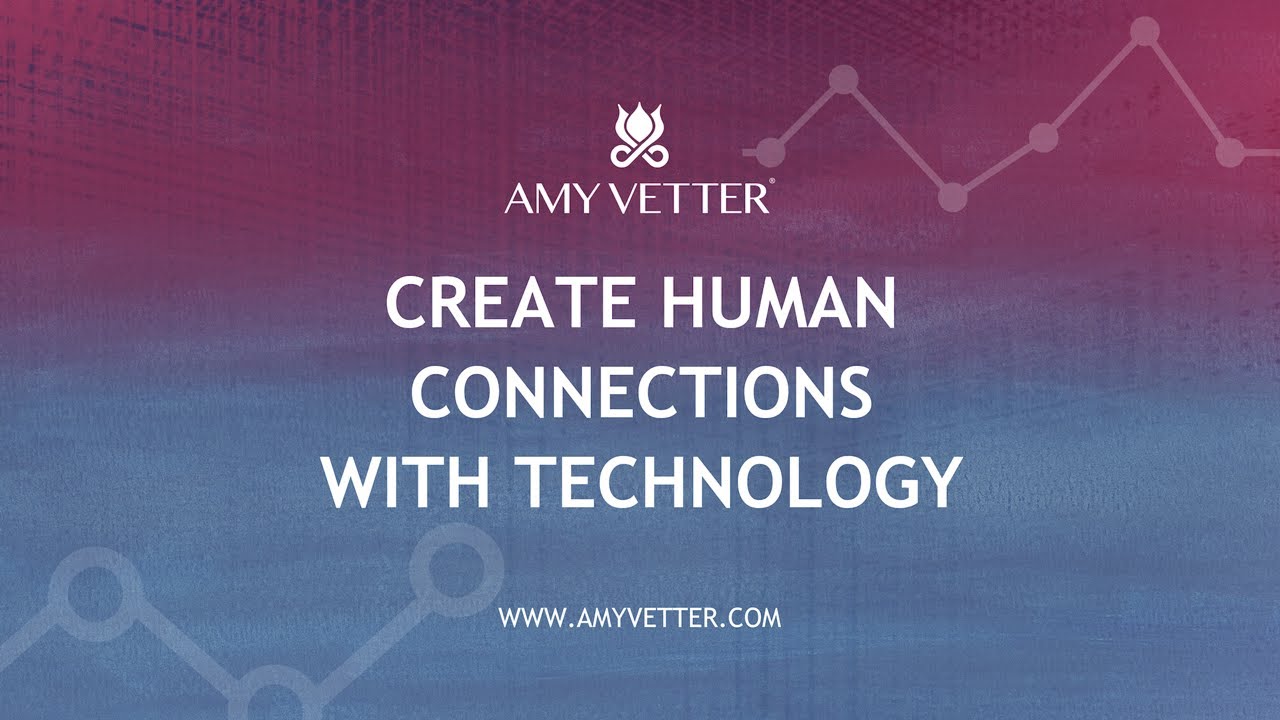 Create Human Connections with Technology - YouTube