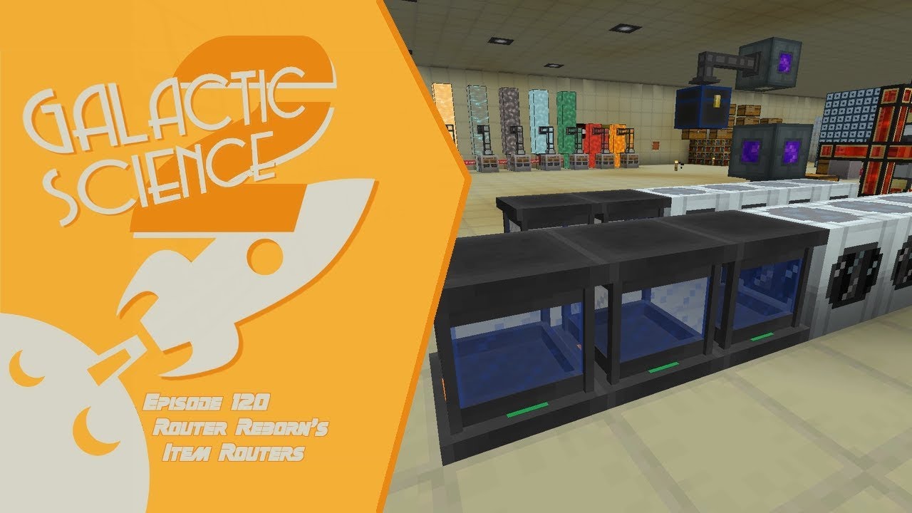 Galactic Science 2 #120 - Router Reborn's Item Routers - YouTube
