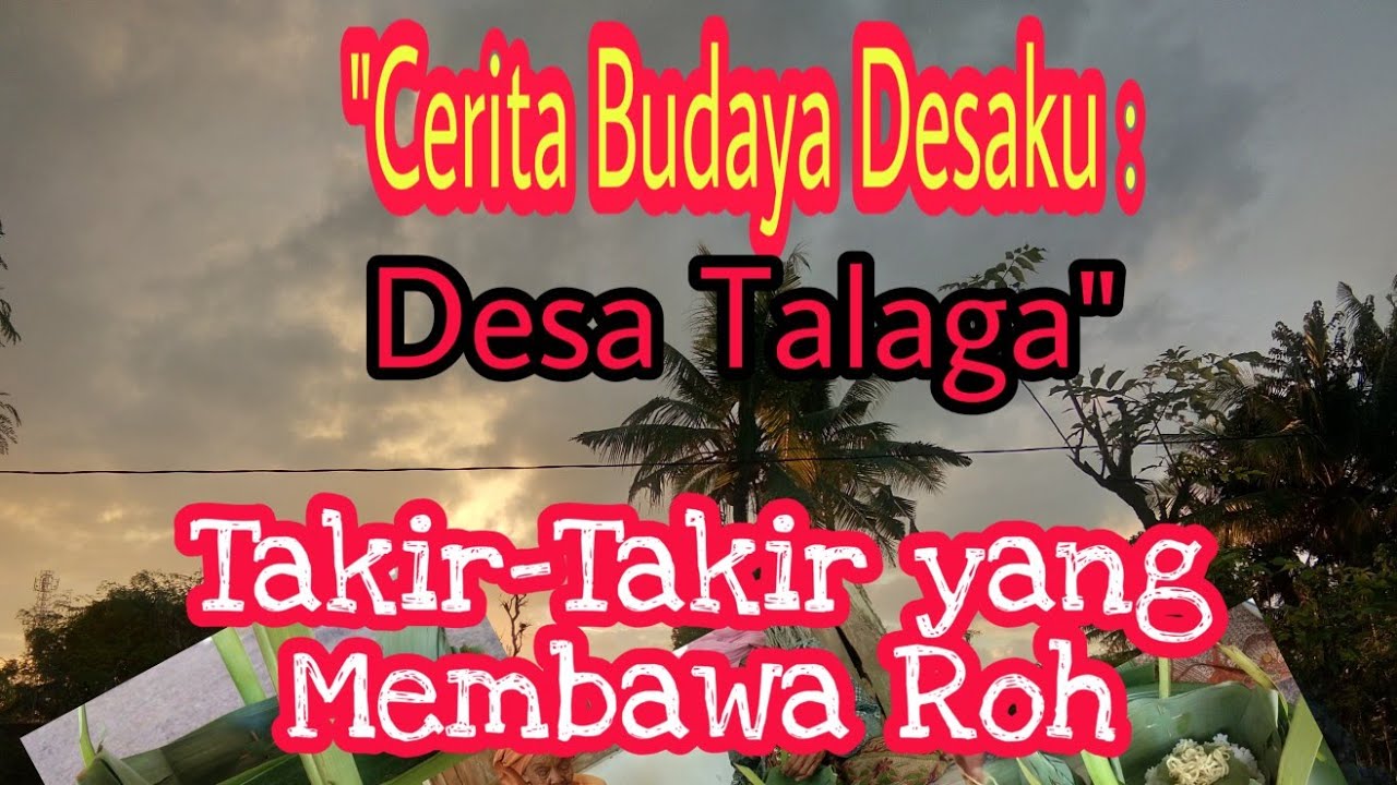 Cerita Budaya Desaku : Desa Talaga - YouTube