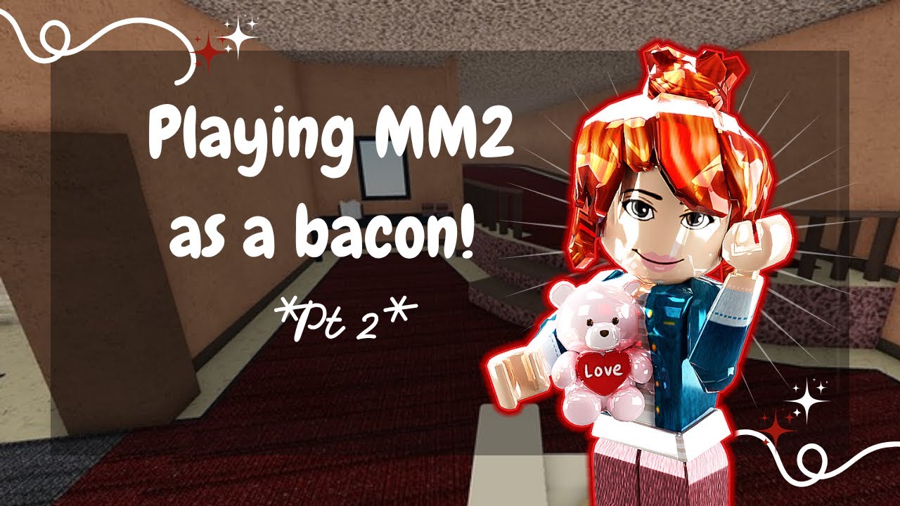 Playing MM2 as a bacon! (pt2) - YouTube