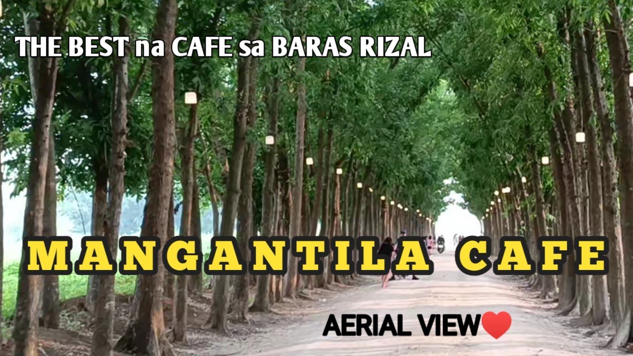 MANGANTILA CAFE // BEST CAFE @ BARAS RIZAL. // AERIAL VIEW - YouTube