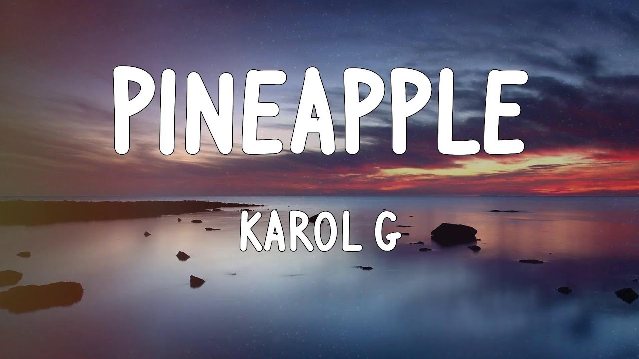 Karol G - Pineapple (Letras) - YouTube
