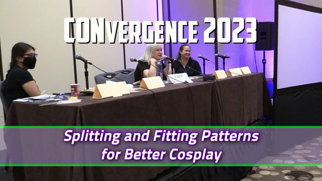 Splitting and Fitting Patterns for Better Cosplay - CONvergence 2023 ...