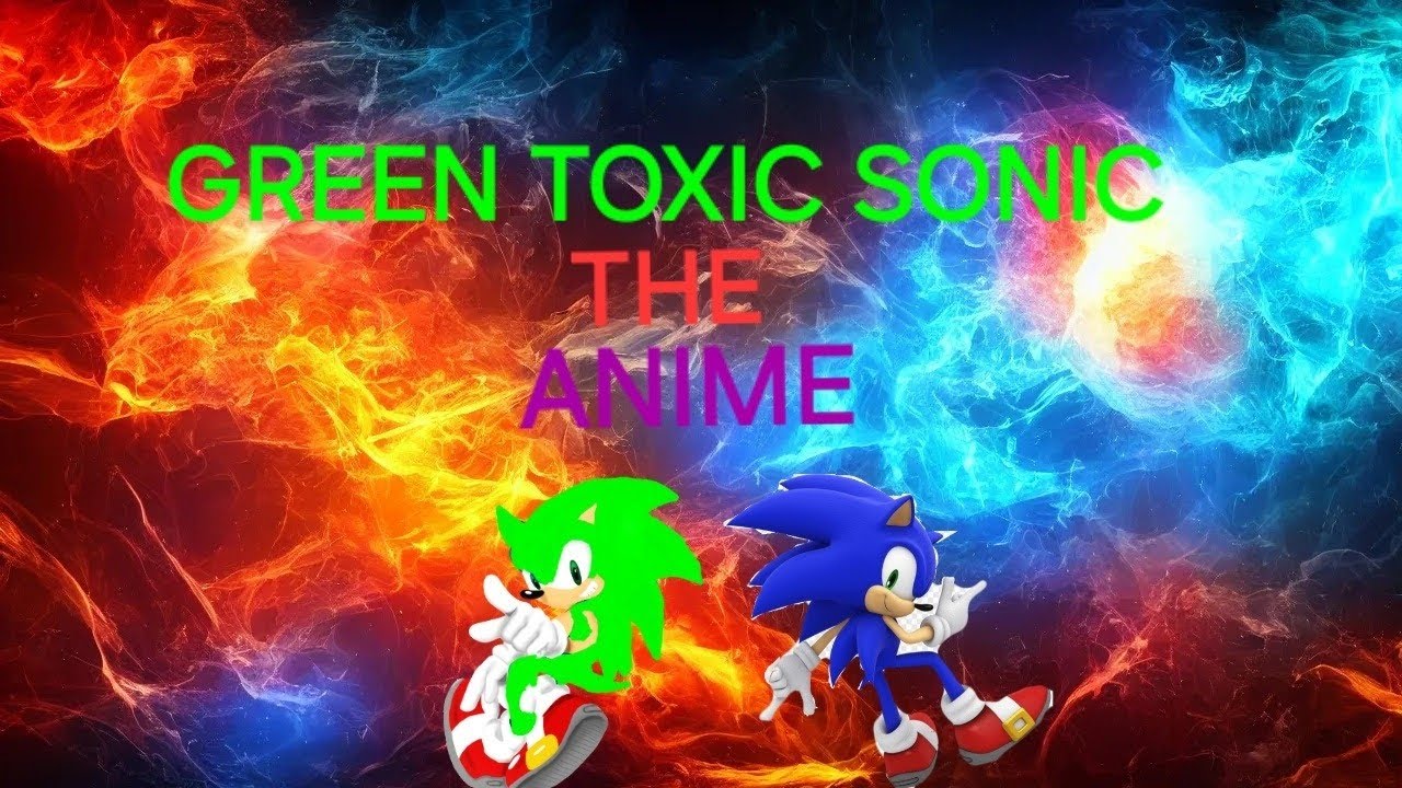 GREEN TOXIC SONIC THE ANIME EP 2 - YouTube