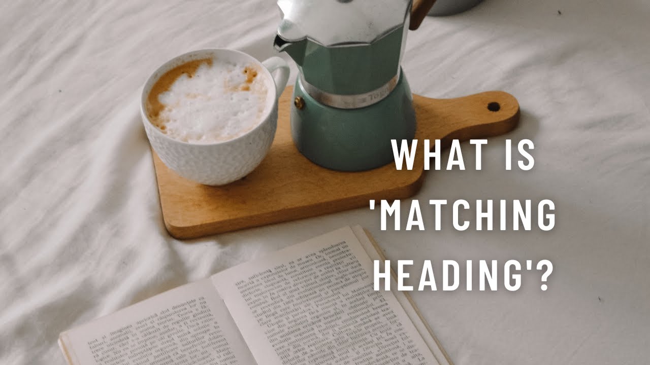 What is Matching Heading - YouTube