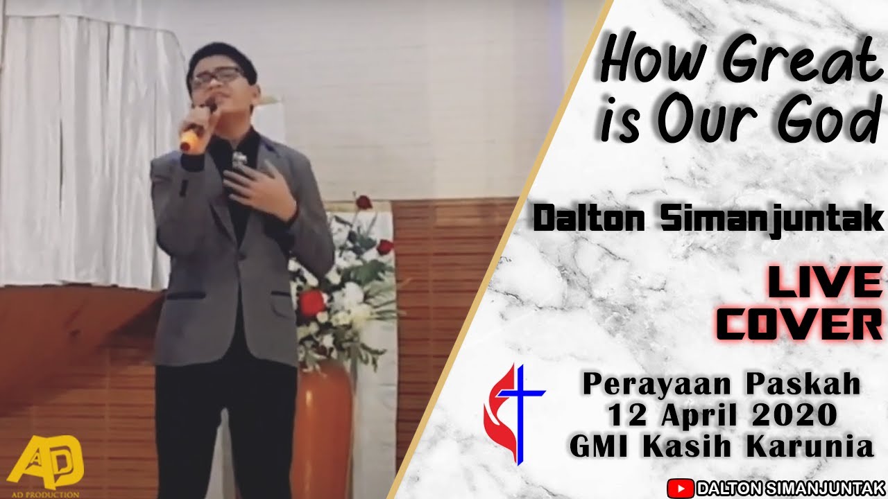 How Great is Our God | Dalton Simanjuntak (Paskah, 12 April 2020, GMI ...
