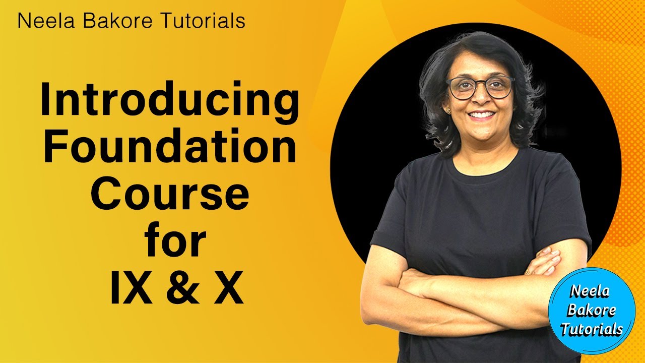 Foundation Course for IX & X | Neela Bakore Tutorials | Class 9 and Class 10 - YouTube