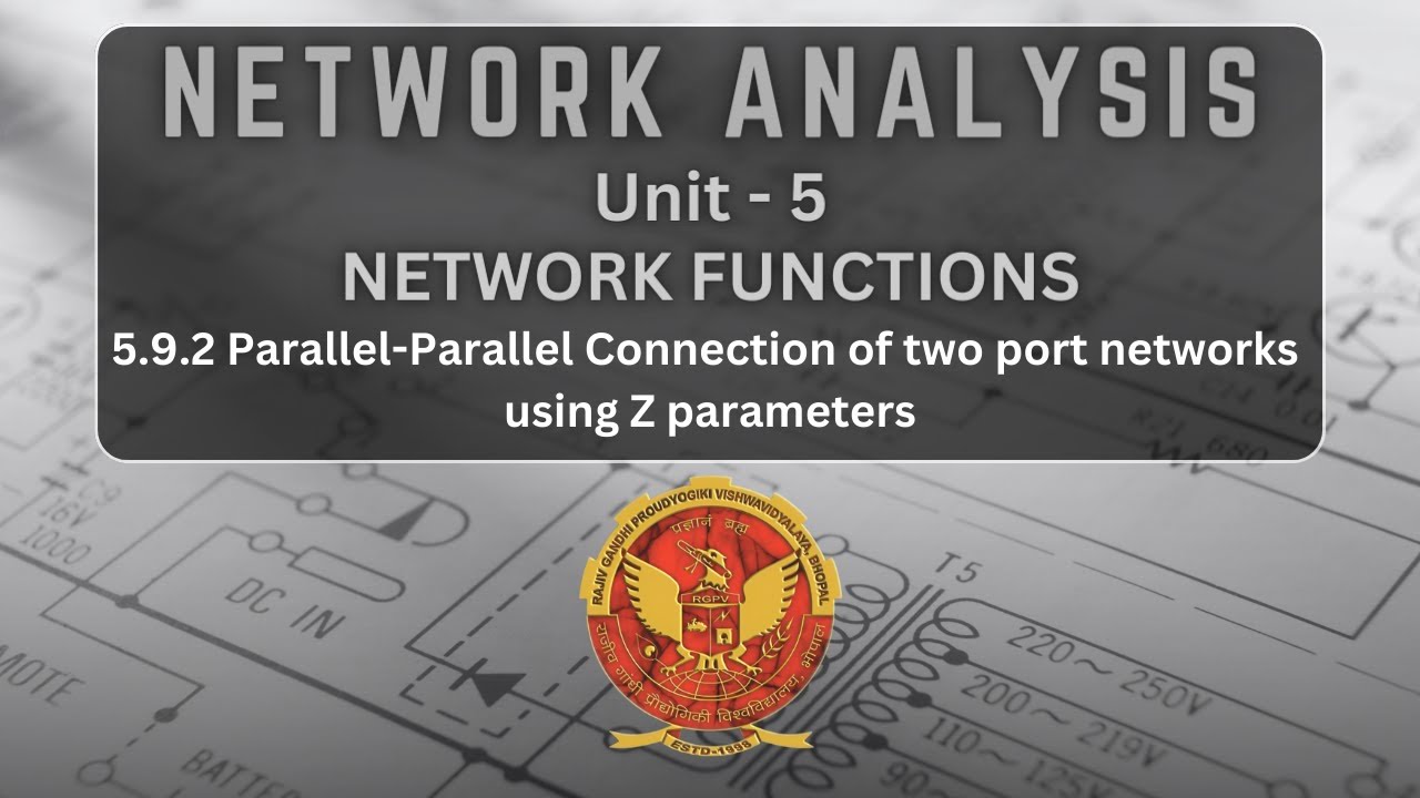 5.9.2 Parallel-Parallel Connection of Two Port Networks Using Z ...