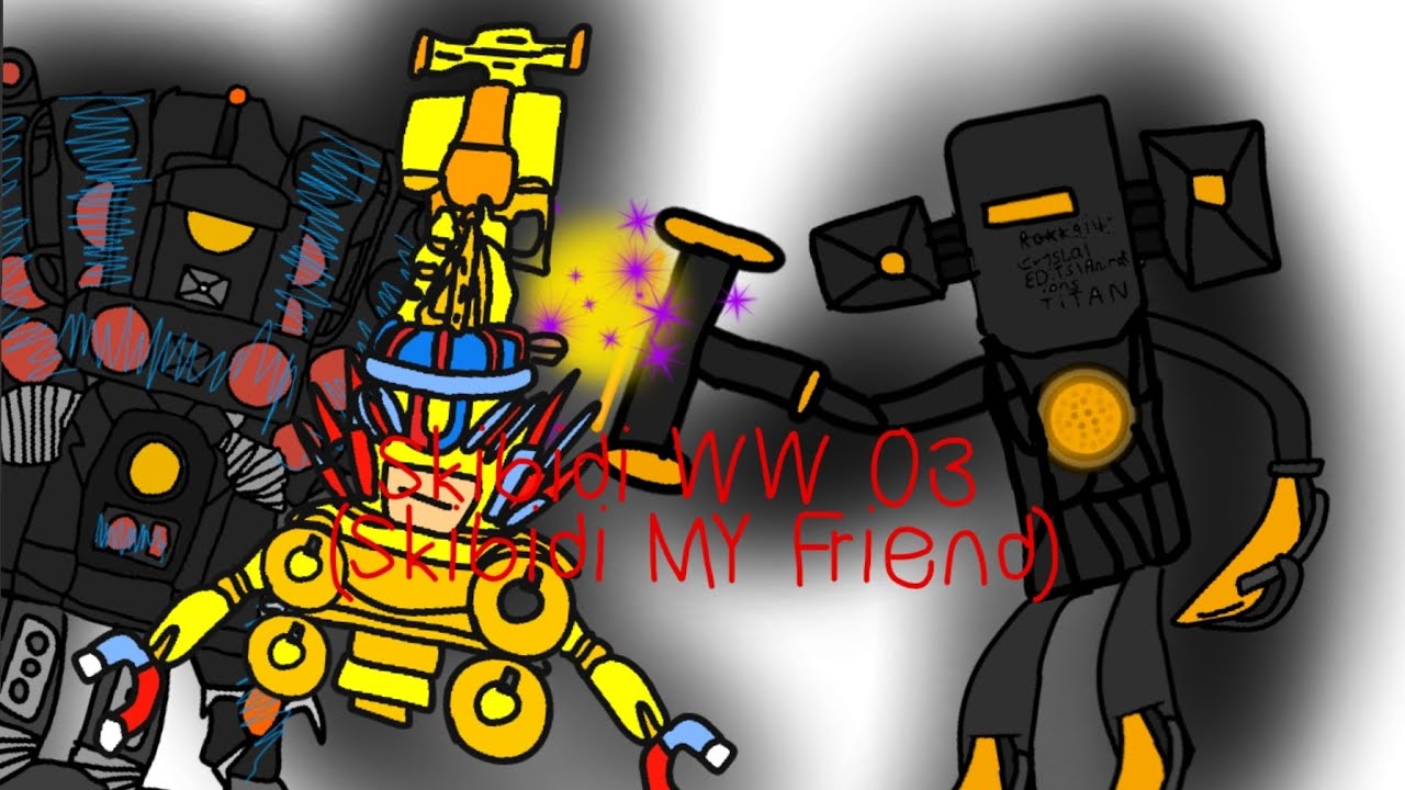 The Skibidi WW 03 "Skibidi My Friend" - YouTube