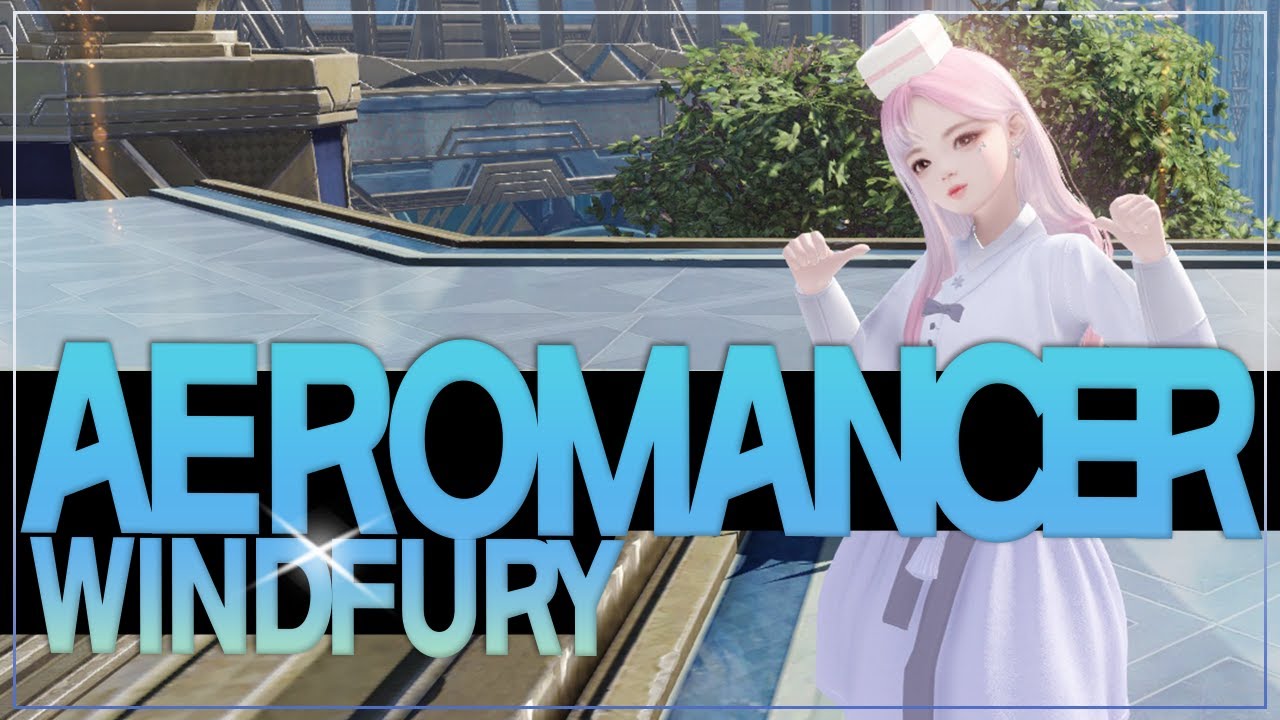 Lost ArkㅣPreview YOUR Aeromancer ! 《Wind Fury Aeromancer, Mechanism ...