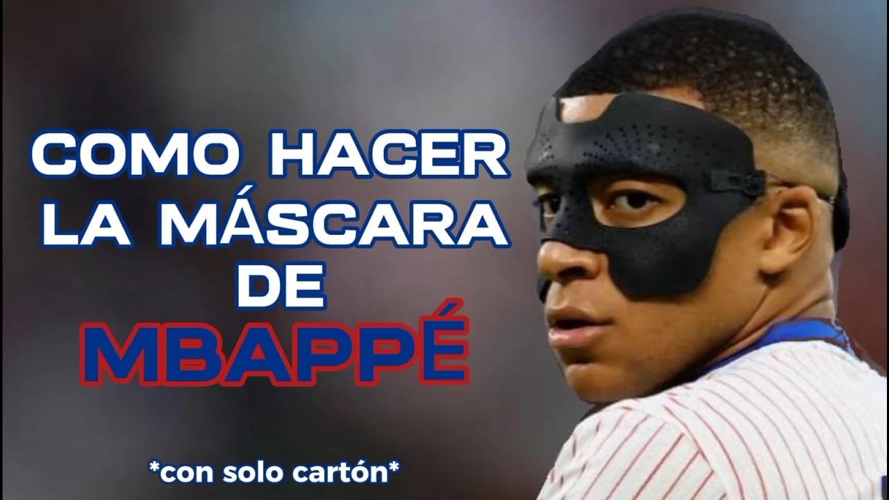 COMO HACER LA MASCARA DE KYLIAN MBAPPÉ - DIY - KYLIAN MBAPPÉ MASK - YouTube