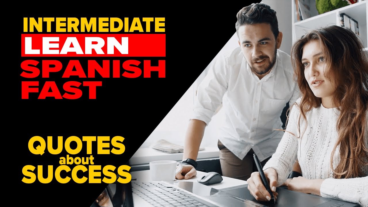 Learn Intermediate SPANISH | Famous Quotes About Success - YouTube