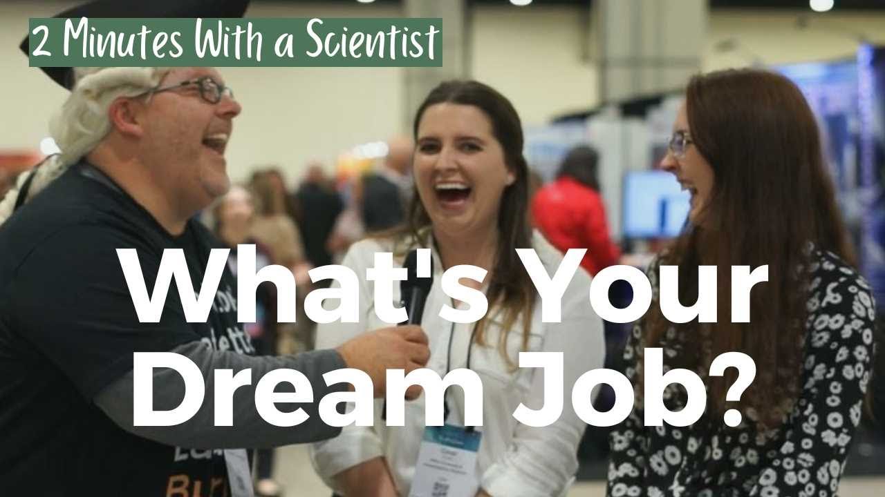 2 Minutes With a Scientist: What's Your Dream Job? - YouTube