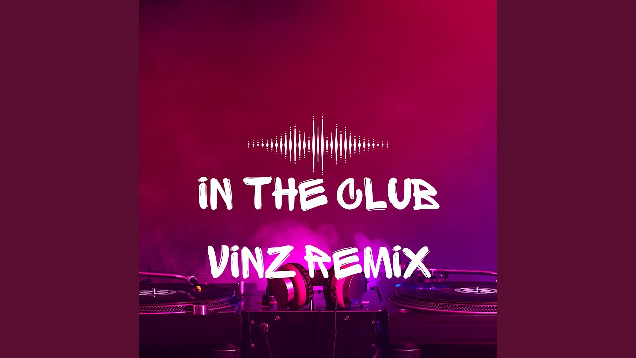 In The Club (Vinz Remix) (Speed Up) - YouTube