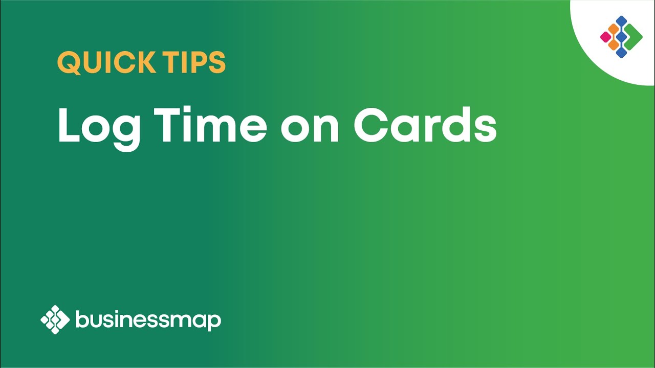 Log Time on Cards | Businessmap Quick Tips - YouTube