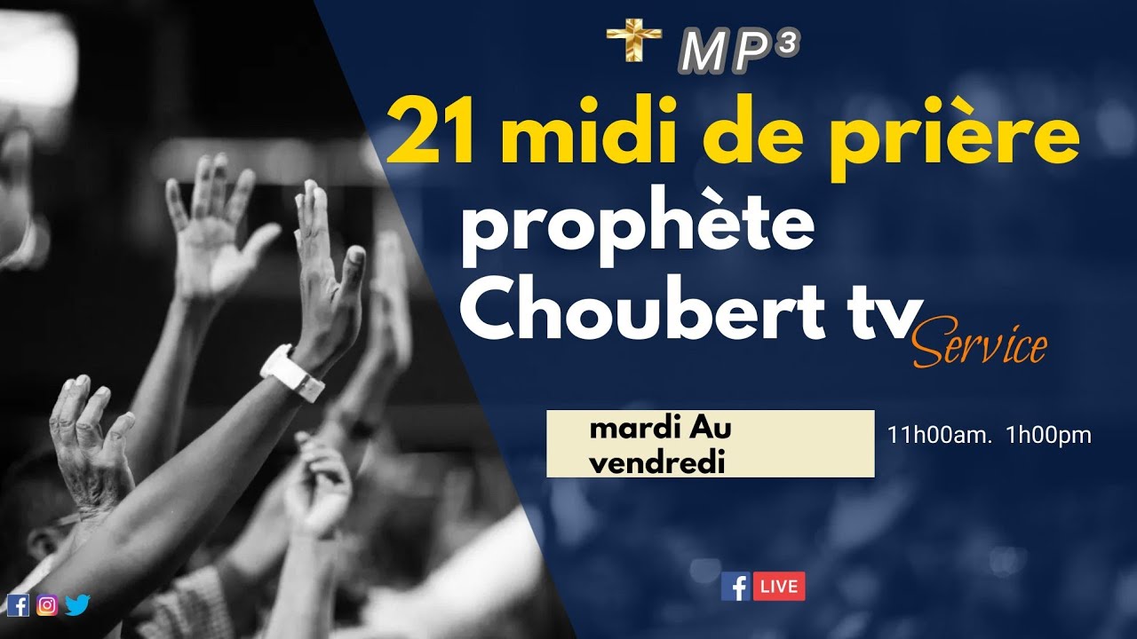 #1 🚨Urgent🚨 21 Midi De Prière, prophète Choubert et SR ydelca - YouTube