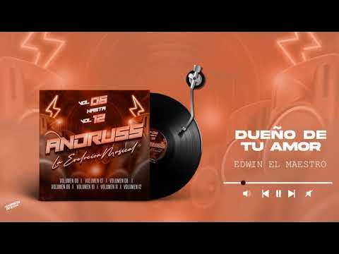 Dueño De Tu Amor - Edwin El Maestro (VOL10) - YouTube