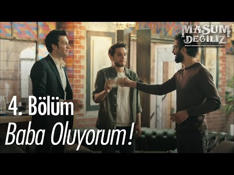 Baba oluyorum! - Masum Değiliz 4. Bölüm