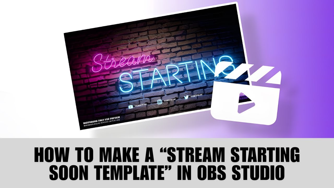 How To Make A “Stream Starting Soon Template” In OBS Studio (Step-By ...