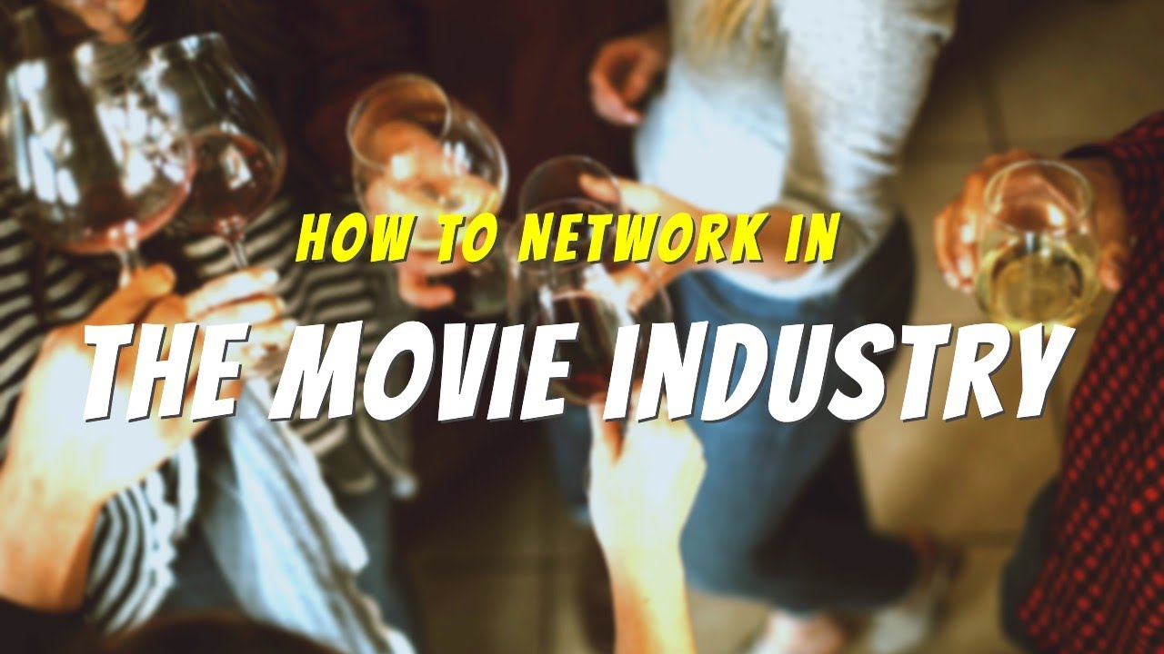 How to Network in the Movie Industry - YouTube