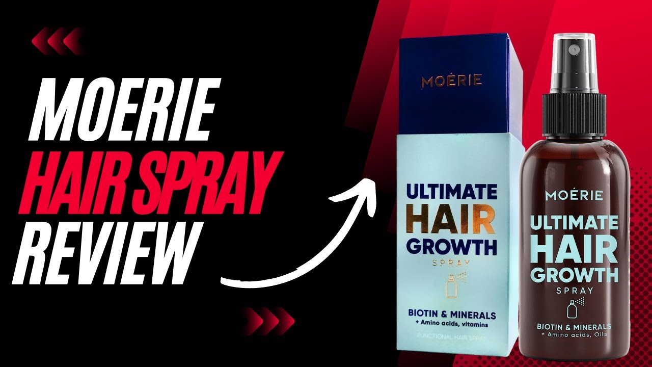 Moerie Ultimate Hair Spray Review: The Natural Hair Growth Solution ...