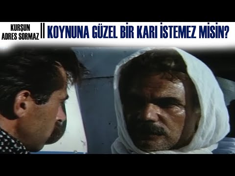 Kurşun Adres Sormaz Türk Filmi | Şöyle Koynuna Güzel Bir Karı İstemez misin?