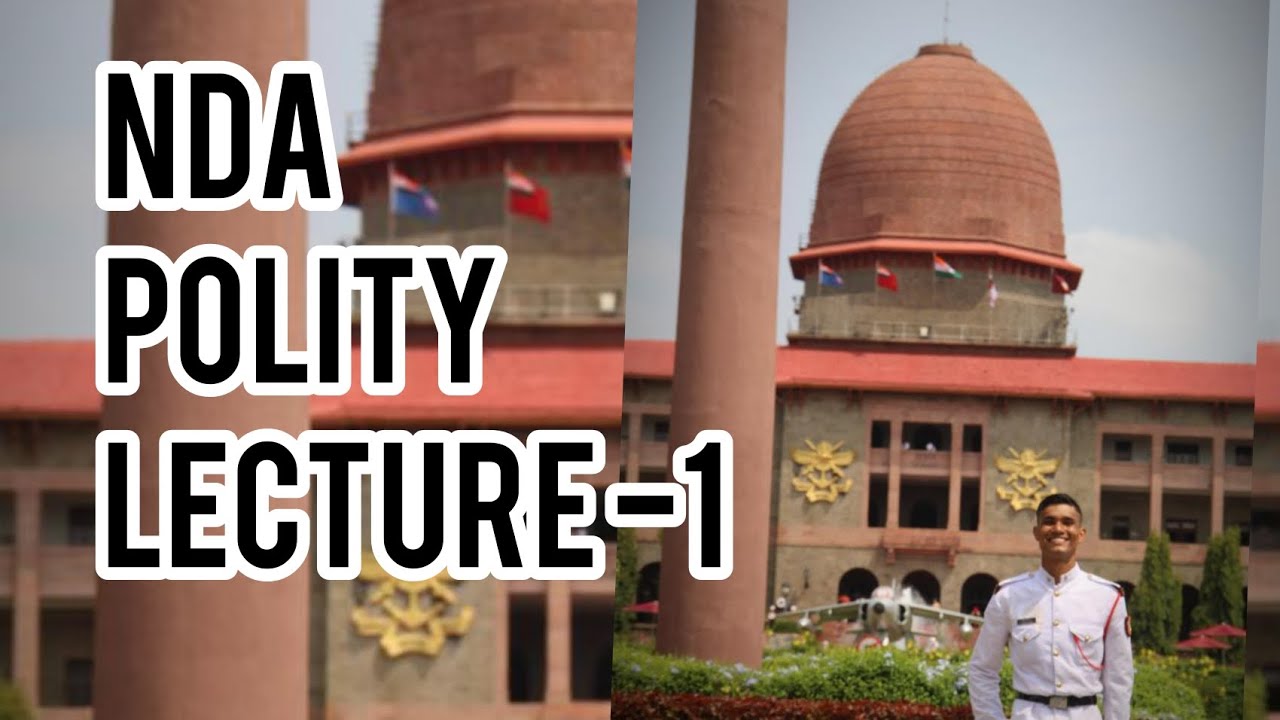 NDA POLITY LECTURE 1 NATIONAL DEFENCE ACADEMY KHADAKWASLA PUNE # ...