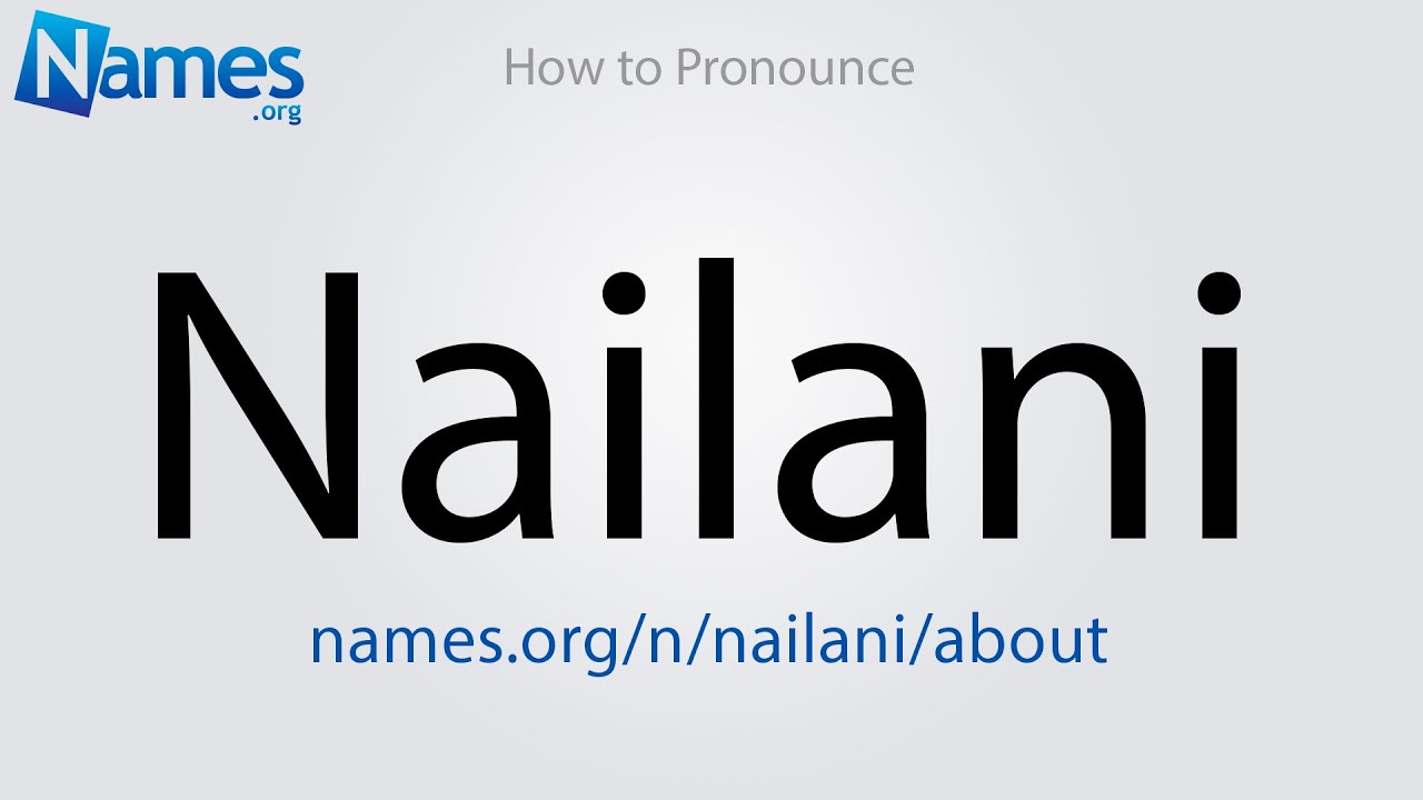 How to Pronounce Nailani - YouTube