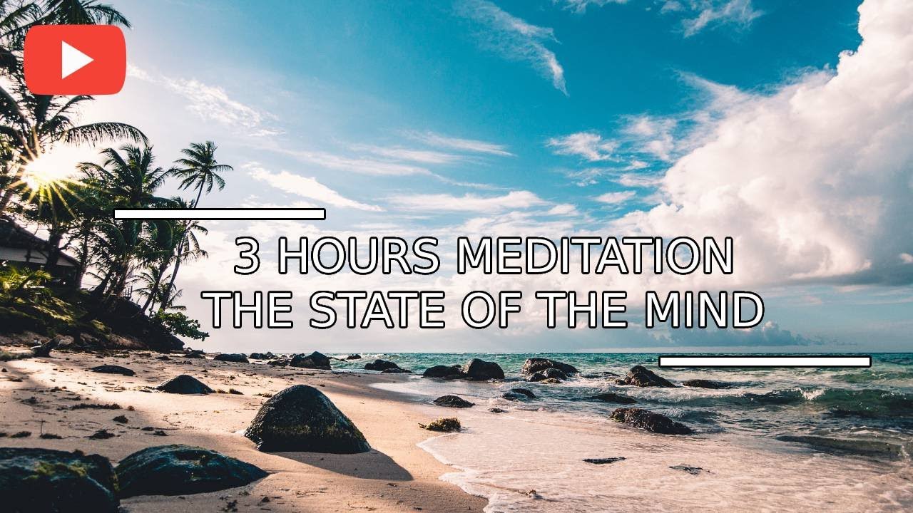 Meditation Sounds - Mastering the State of the Mind - 3 Hours - YouTube