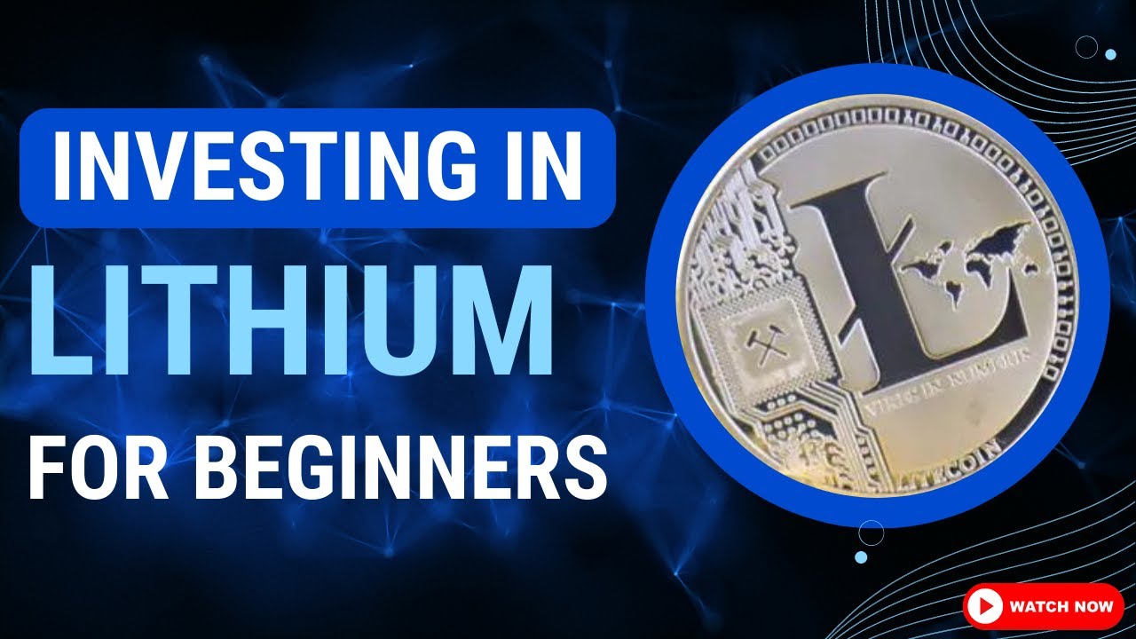 Investing in Lithium for Beginners - YouTube