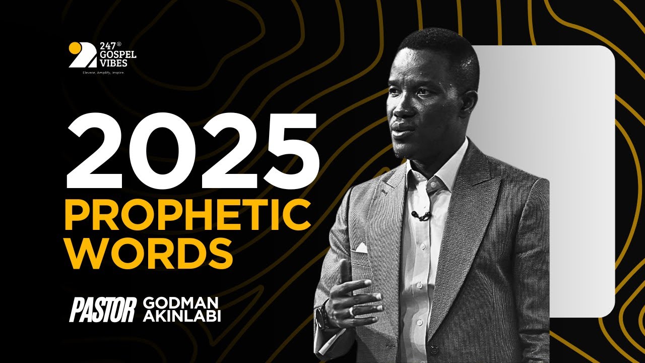 Pastor Godman Akinlabi's Prophetic Declaration For 2025 - YouTube