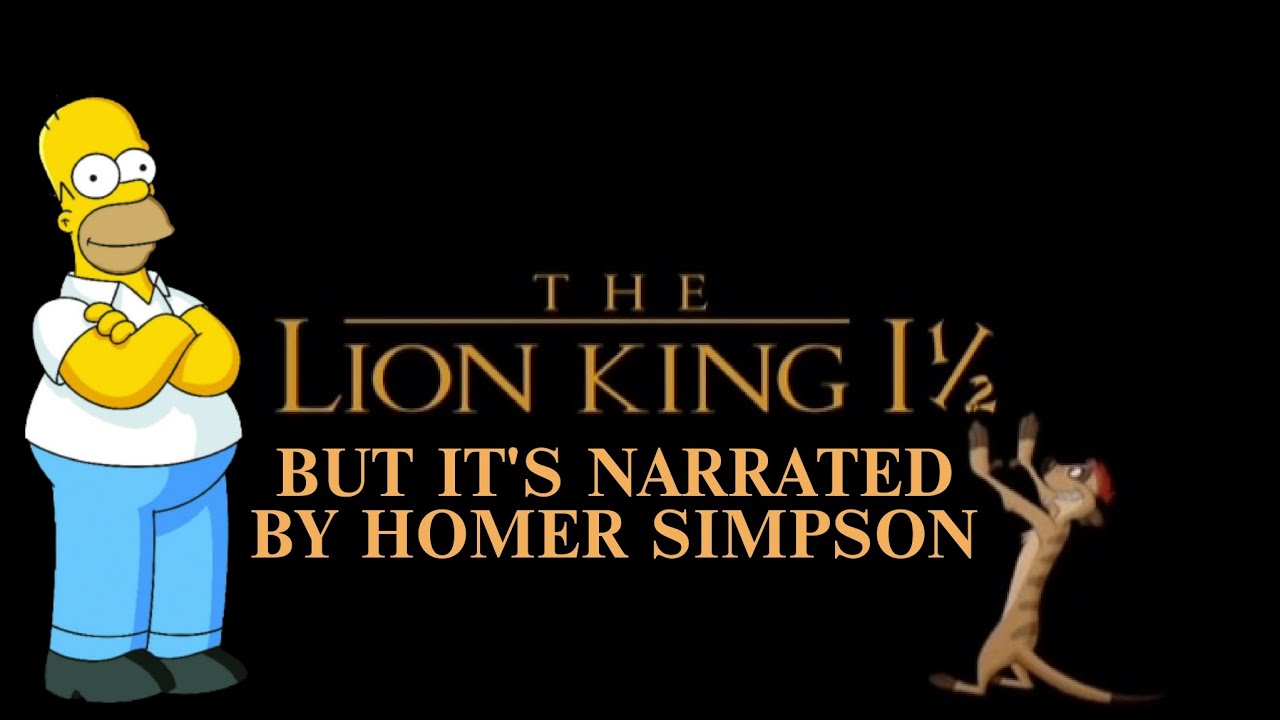 The Lion King 1½ trailer but it's Narrated by Homer Simpson - YouTube
