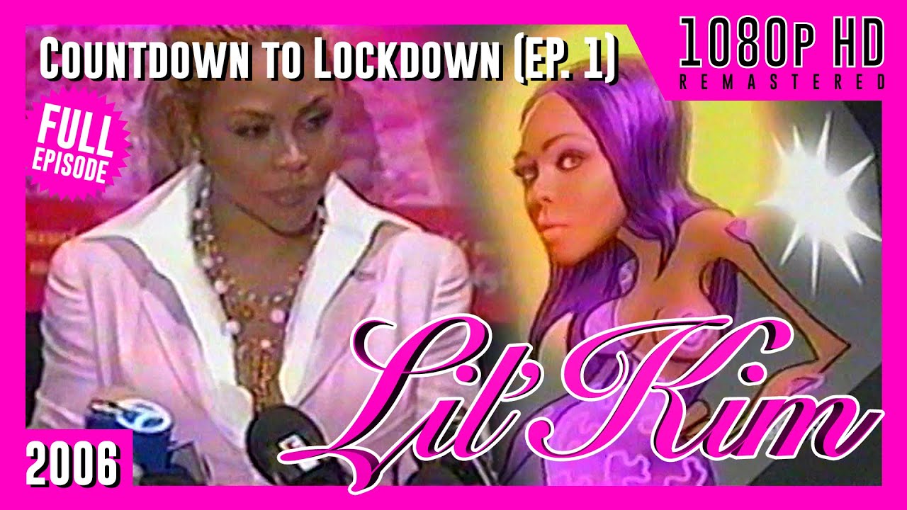 Lil' Kim - Countdown to Lockdown FULL Episode 1 | 1080p HD Remastered ...
