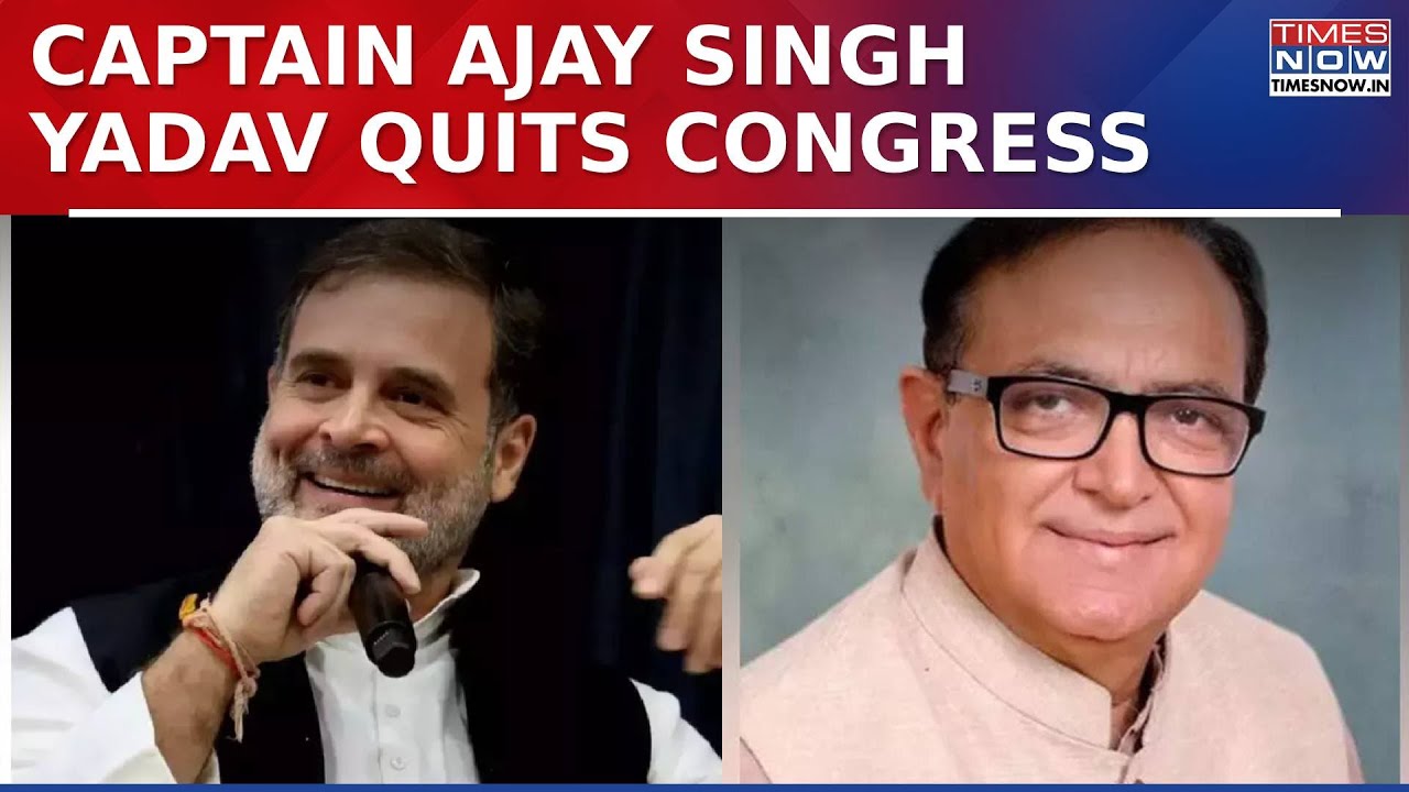 Captain Ajay Singh Yadav Quits Congress, Cites 'Shabby Treatment ...