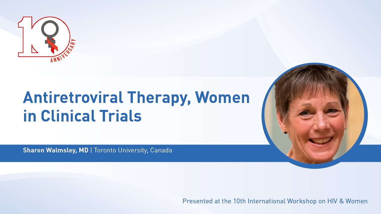 Antiretroviral Therapy, Women in Clinical Trials | Sharon Walmsley, MD ...