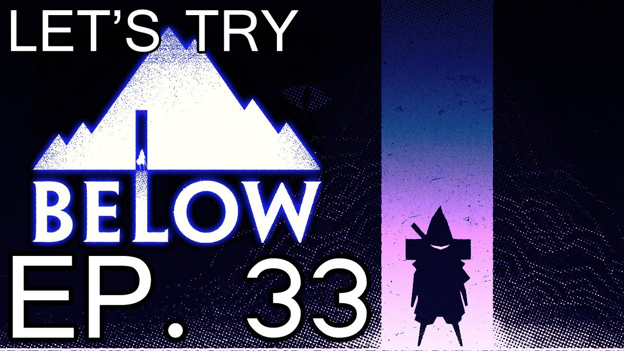 LET'S TRY: BELOW - EP 33 - HAUNTED DEPTHS - YouTube