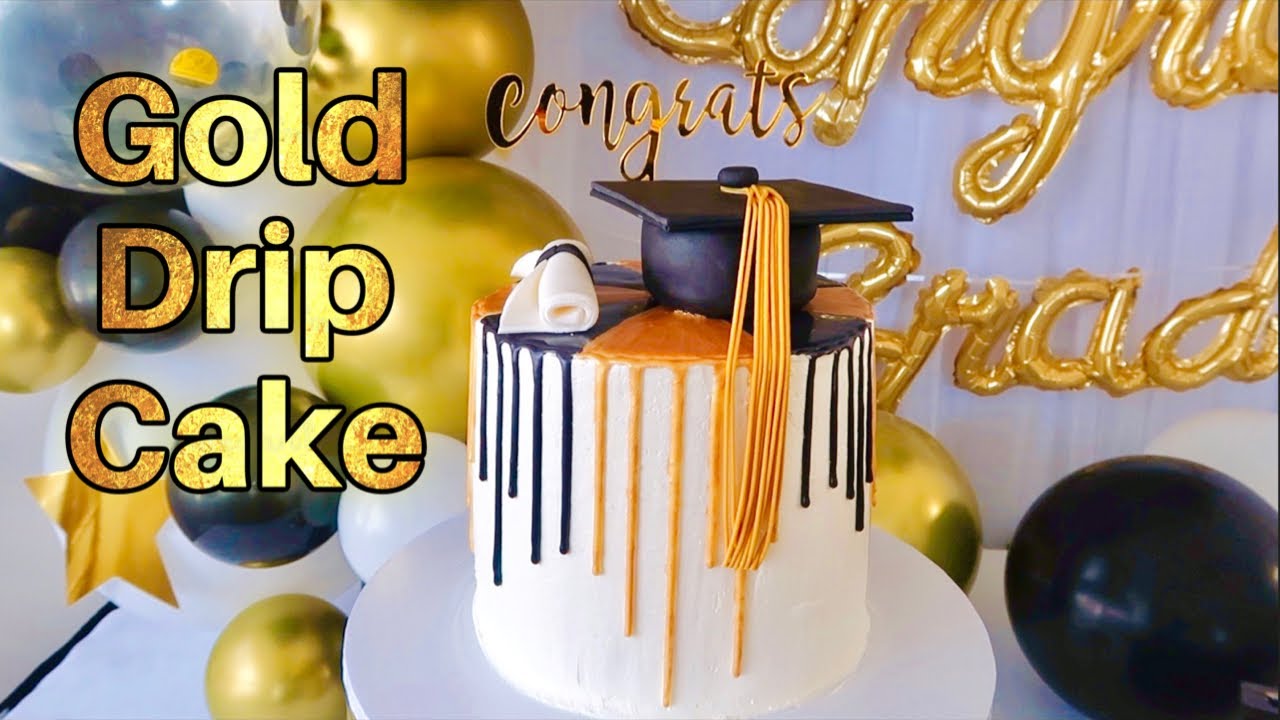 How to make a GOLD DRIP CAKE | Graduation Hat Cake! - YouTube