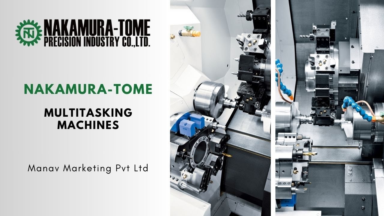 Know how the multitasking machine from Nakamura-Tome aids in precision ...
