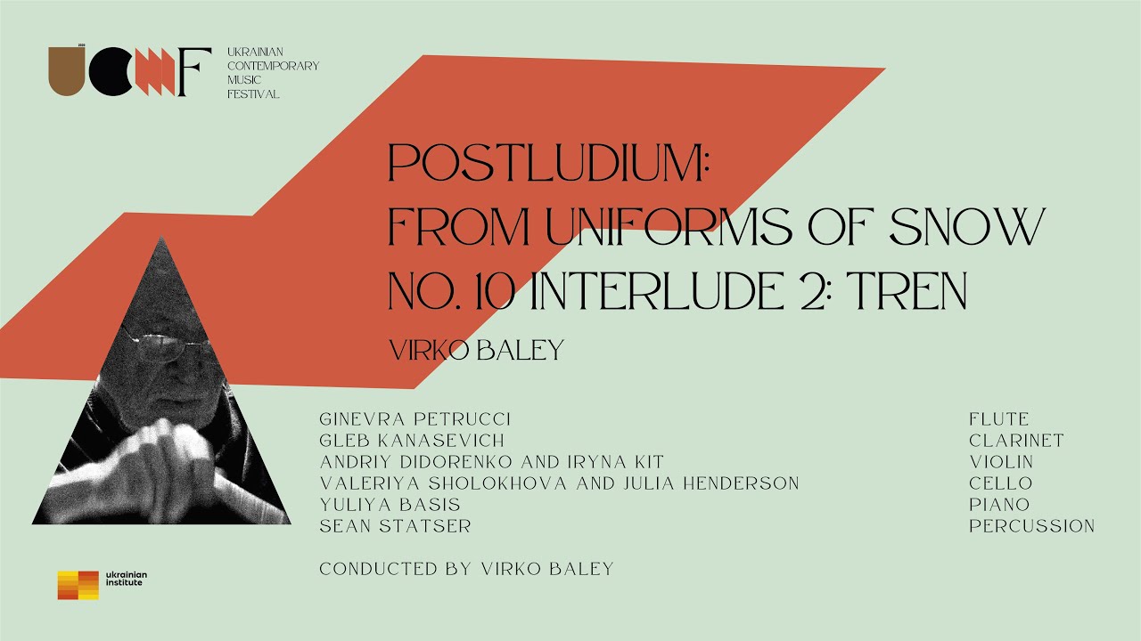 Virko Baley, Postludium from Uniforms of Snow, No. 10 Interlude 2: Tren - YouTube
